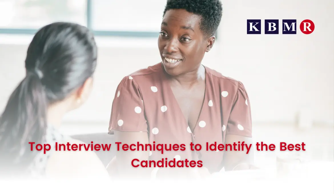 Interview Techniques for Employers: How to Find the Best Candidates