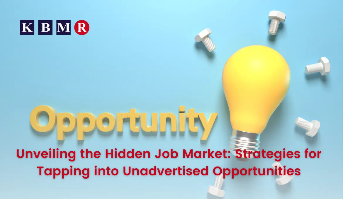 Unlock the Hidden Job Market: Strategies for Finding Hidden Opportunities